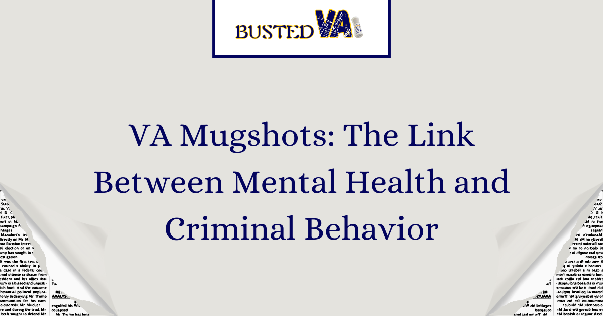 VA Mugshots: Mental Health and Criminal Behavior