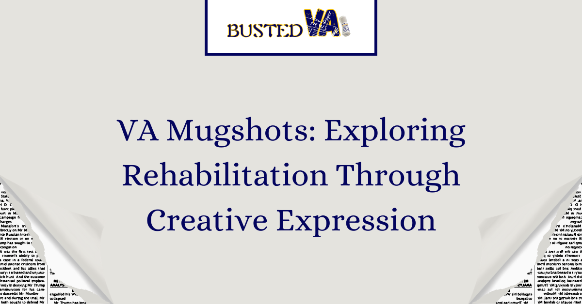 VA Mugshots: Creative Expression for Rehabilitation